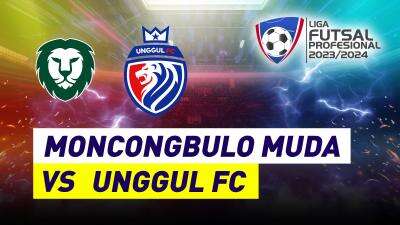 Nonton Live Streaming Liga Futsal Profesional : Moncongbulo vs Unggul FC