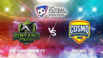 Nonton Live Streaming Liga Futsal Profesional : Bintang Timur vs Cosmo ...