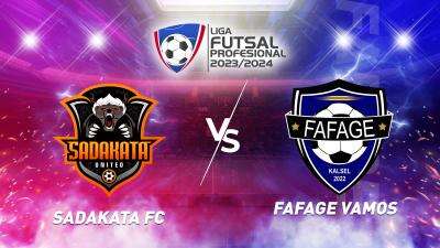 Nonton Live Streaming Liga Futsal Profesional : Sadakata FC vs Fafage Vamos FC
