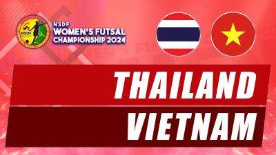 Nonton Tayangan Ulang Streaming NSDF Women's Futsal 2024 : Thailand vs Vietnam