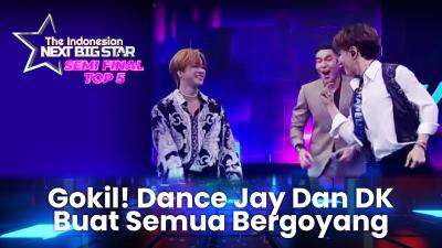 Gokil! Dance Jay Dan DK Buat Semua Bergoyang - The Indonesian Next Big Star - RCTI+