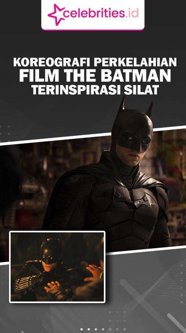 Infografis Koreografi Perkelahian Film The Batman Terinspirasi dari ...