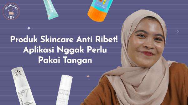 Skincare Ini Cocok Buat Kamu, Tim Mager! | Skincare 101 | News+ on RCTI+