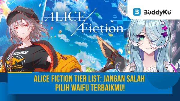 Alice Fiction Tier List: Jangan Salah Pilih Waifu Terbaikmu! | News+ on RCTI+