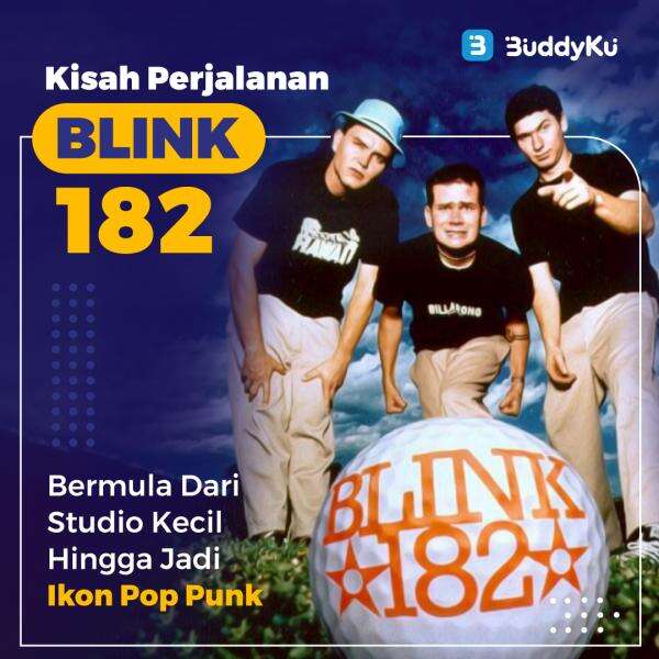 Perjalanan Blink 182, Bermula dari Studio Kecil Hingga Jadi Ikon Pop ...