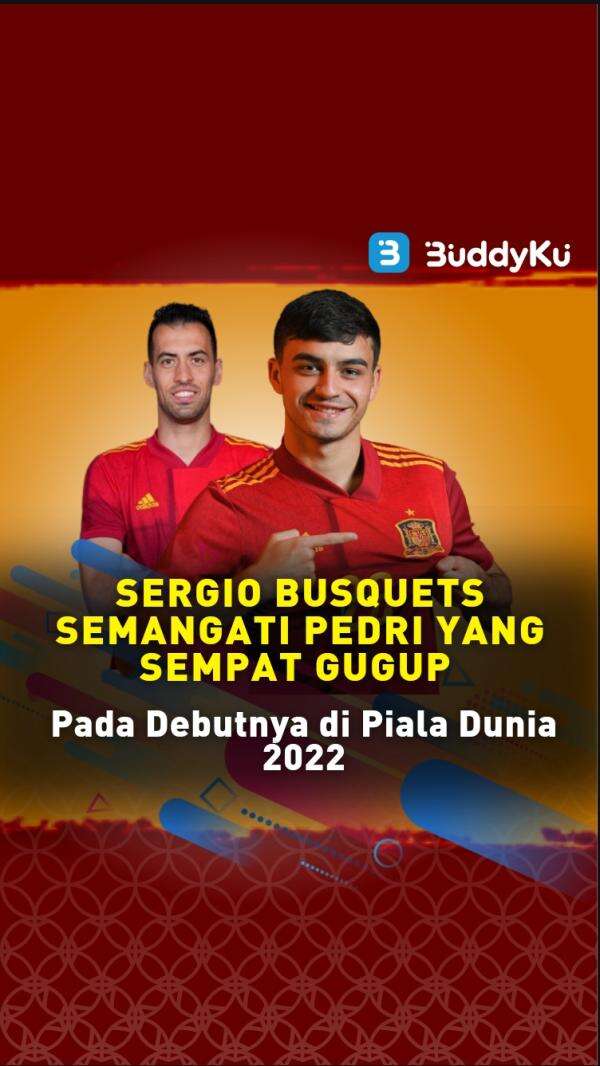 Sergio Busquets Semangati Pedri yang Sempat Gugup pada Debutnya di Piala Dunia 2022 - News+ on RCTI+