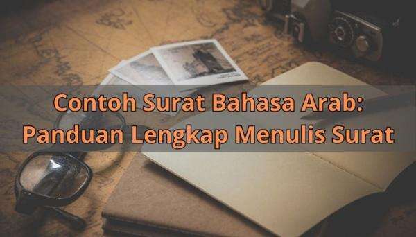 Contoh Surat Bahasa Arab: Panduan Lengkap Menulis Surat | News+ on RCTI+