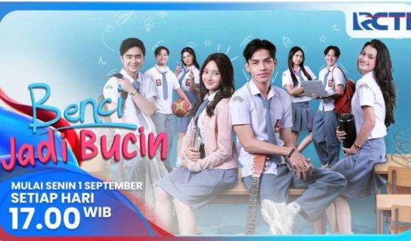 Belum Tayang Sudah Viral! Benci Jadi Bucin Sinetron Remaja Terbaru RCTI ...